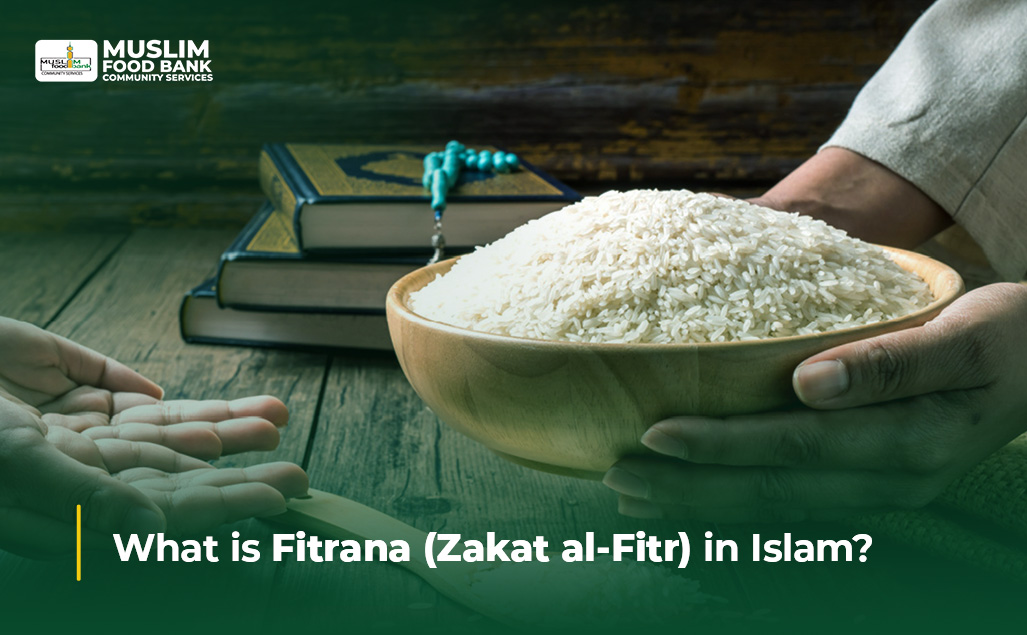 What is Fitrana (Zakat al-Fitr) in Islam? | Muslim Food Bank ...